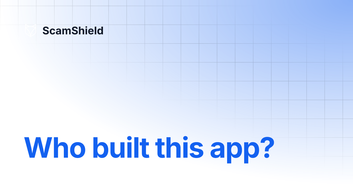 Who built this app? | ScamShield