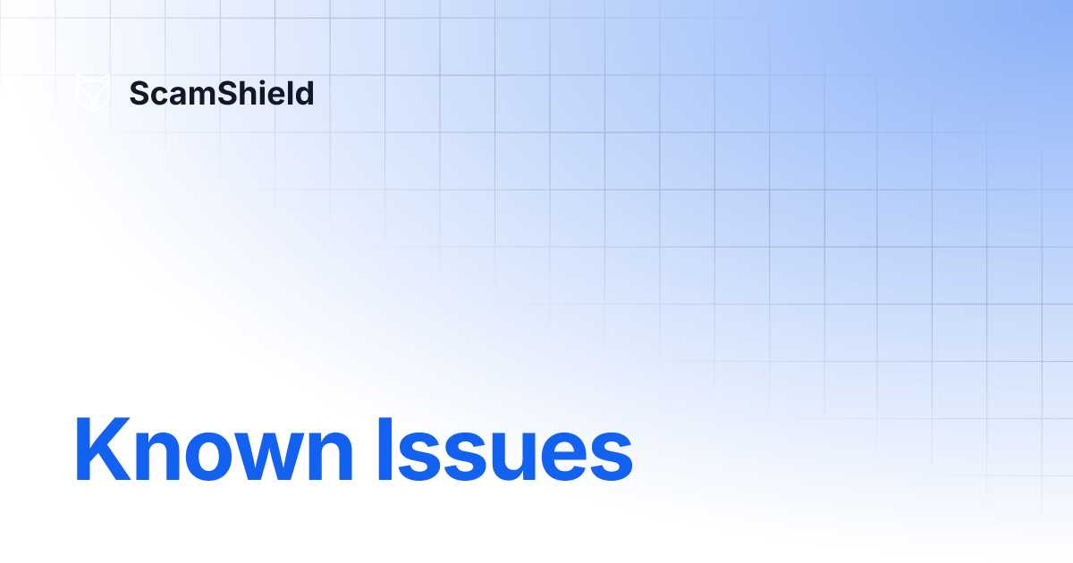 Known Issues | ScamShield