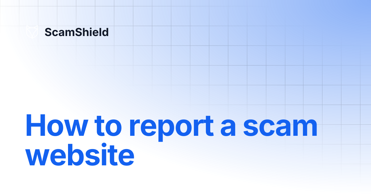 How To Report A Scam Website Scamshield