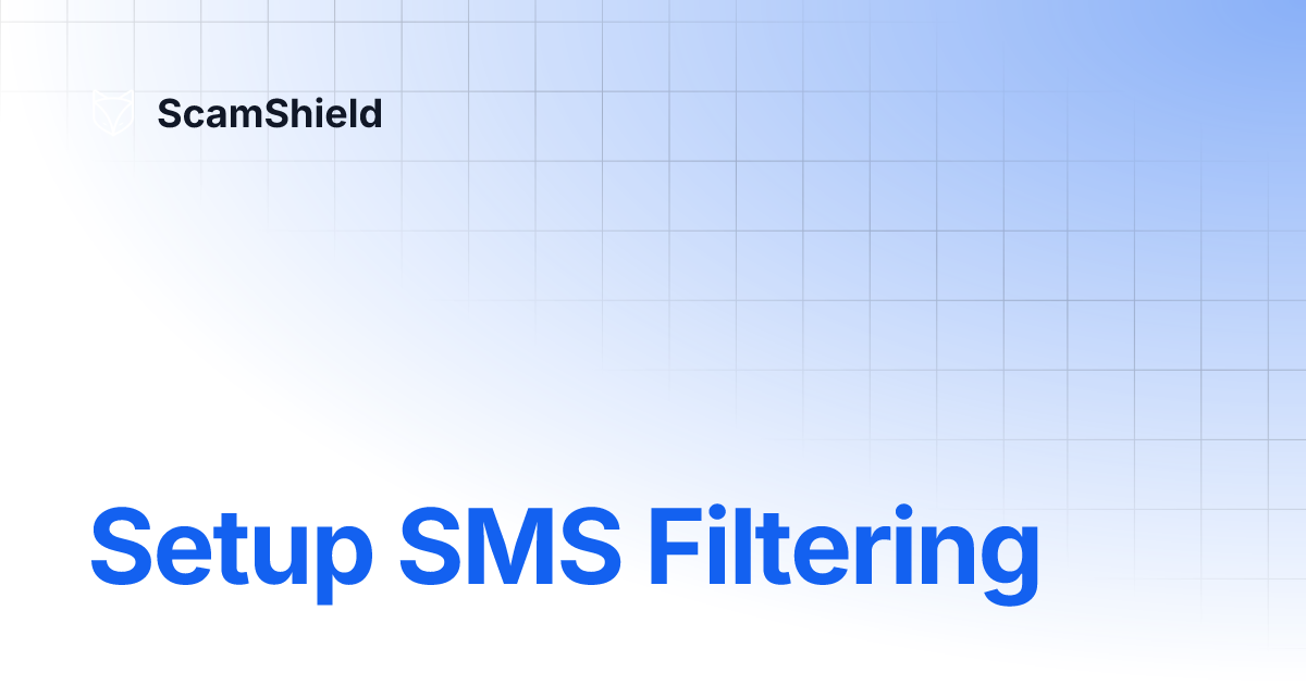Setup SMS Filtering | ScamShield