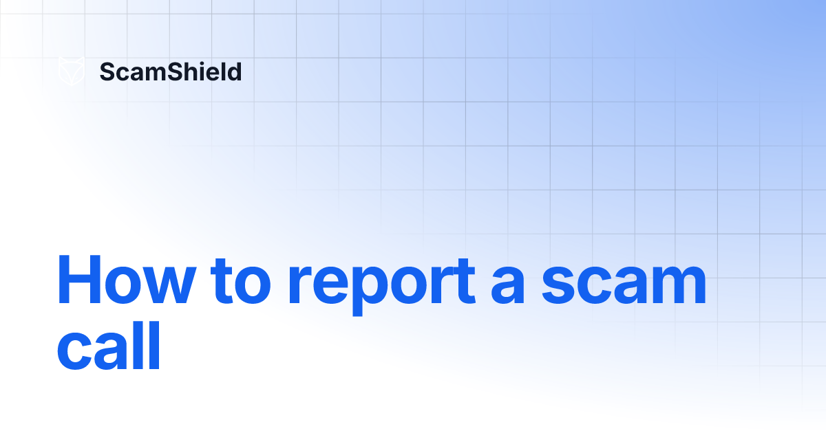 How to report a scam call | ScamShield
