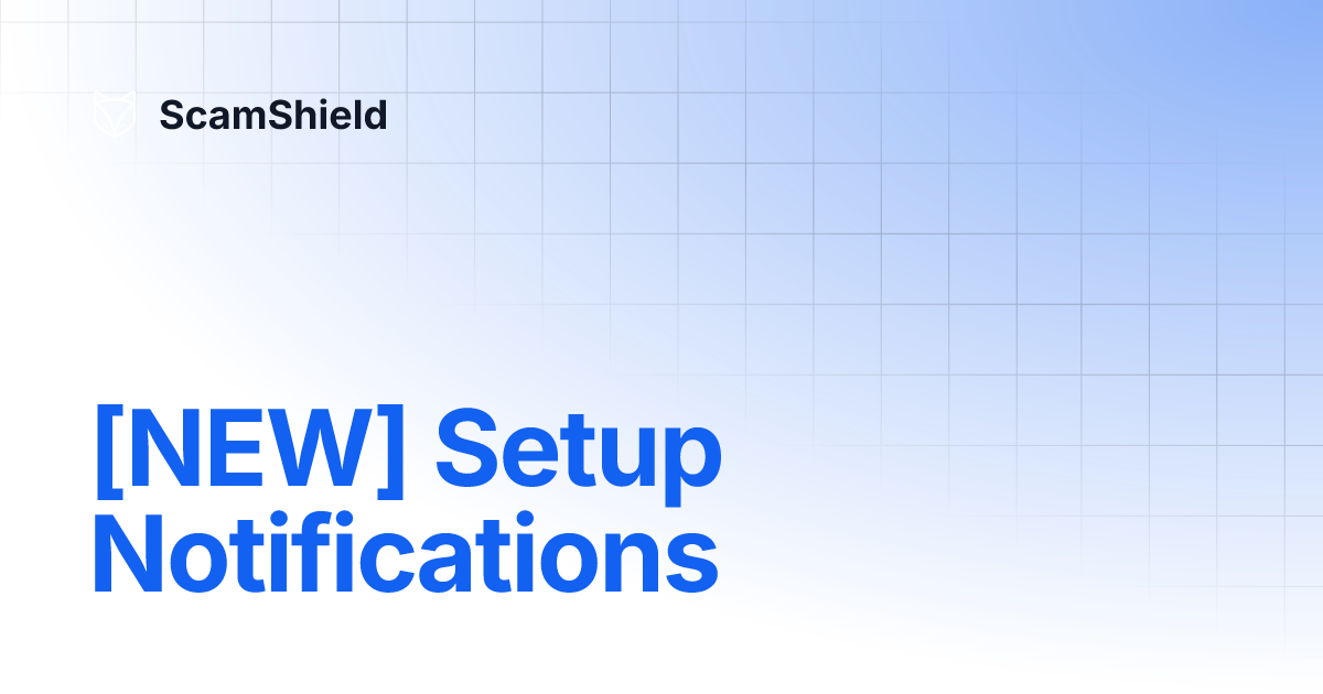 [NEW] Setup Notifications | ScamShield