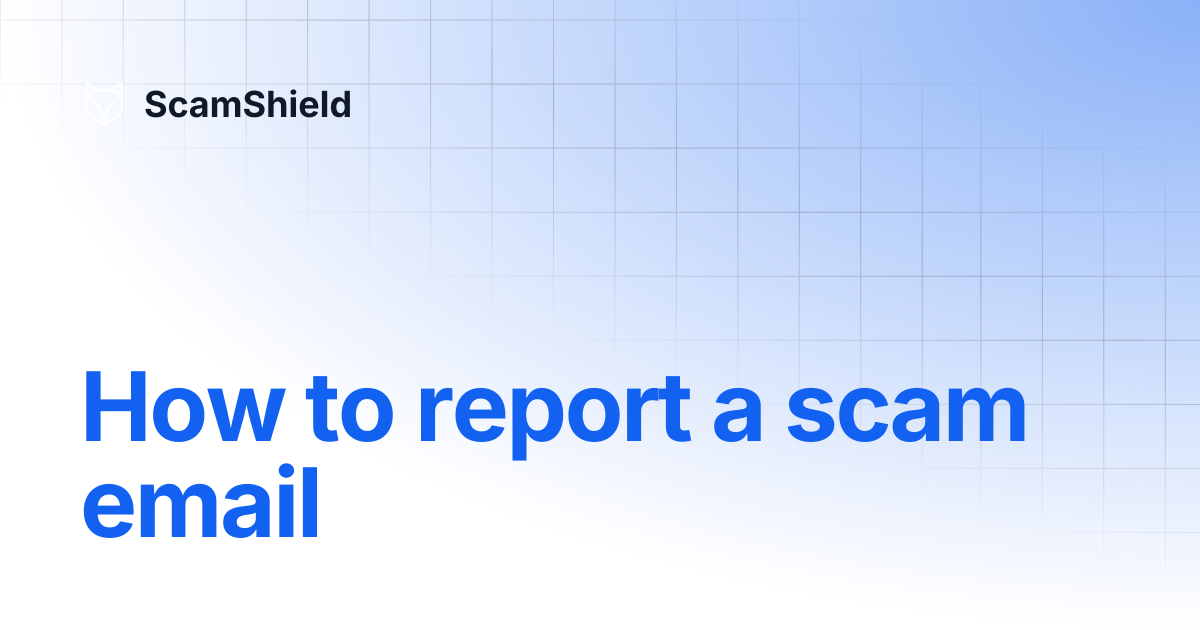 How to report a scam email | ScamShield